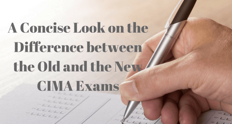 A Concise Look at the Difference Between the Old and the New CIMA Exams ...