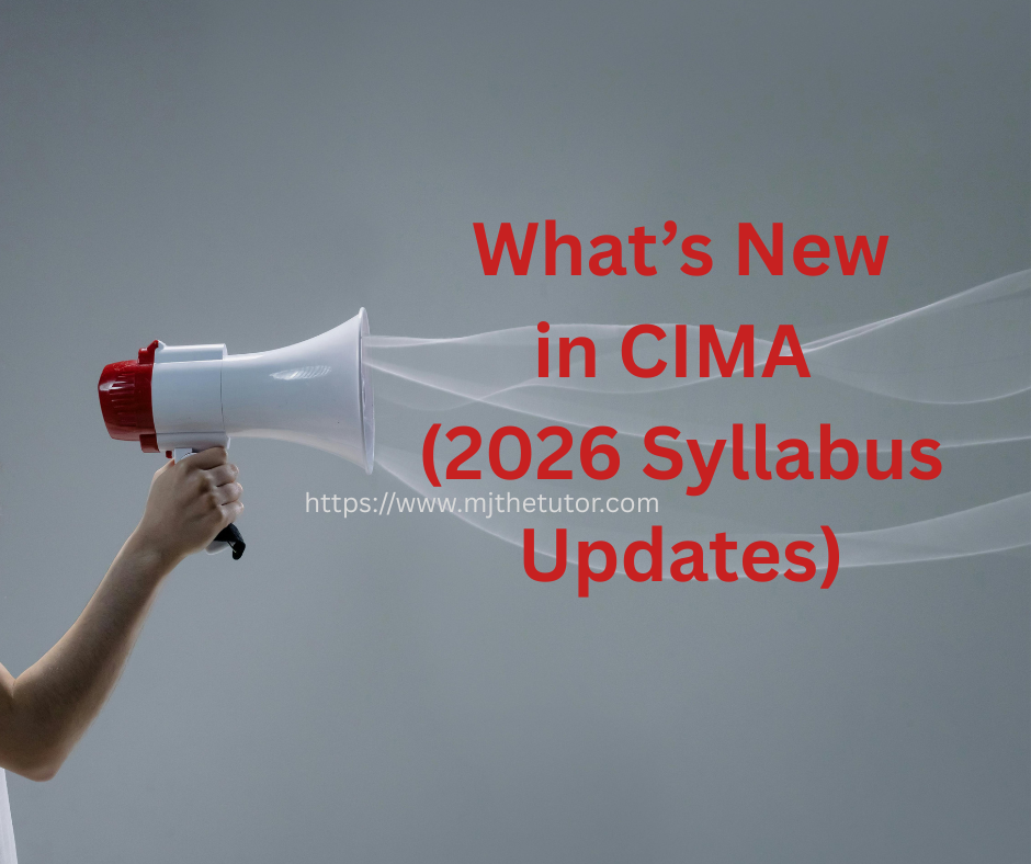 What’s New in CIMA 2026 (Syllabus Updates) – MJ THE TUTOR